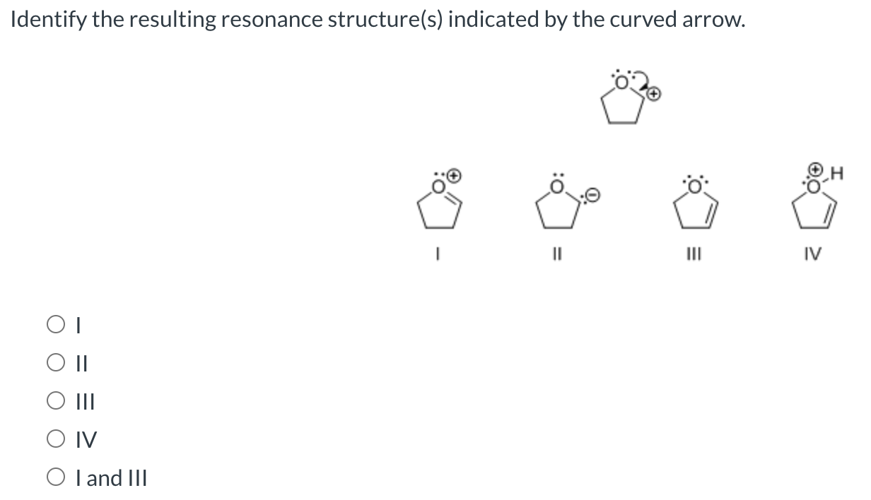 Solved Identify the resulting resonance structure(s) | Chegg.com