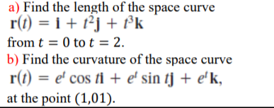 Solved a) Find the length of the space curve r(t) = i + t?j | Chegg.com