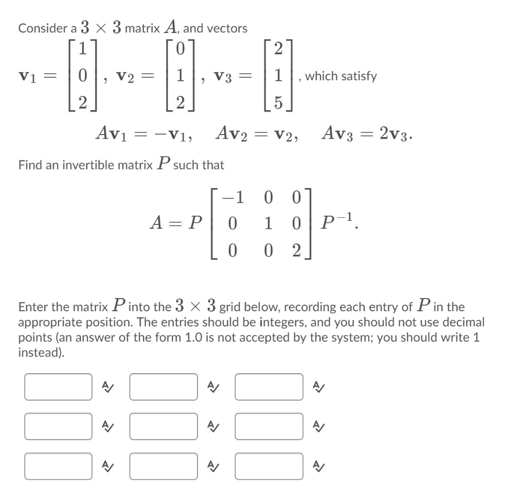 Solved Consider a 3 x 3 matrix A, and vectors V1 = 0 , V2 = | Chegg.com