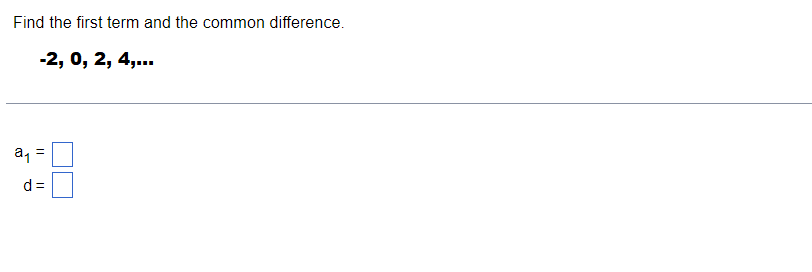 Solved Find the first term and the common difference. -2,0, | Chegg.com