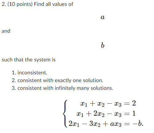 Solved 2. (10 points) Find all values of a and b such that | Chegg.com