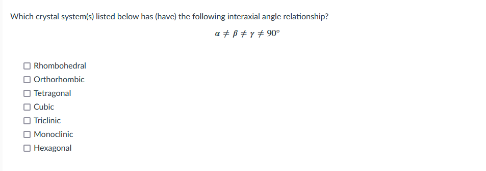 Solved Which crystal system(s) listed below has (have) the | Chegg.com