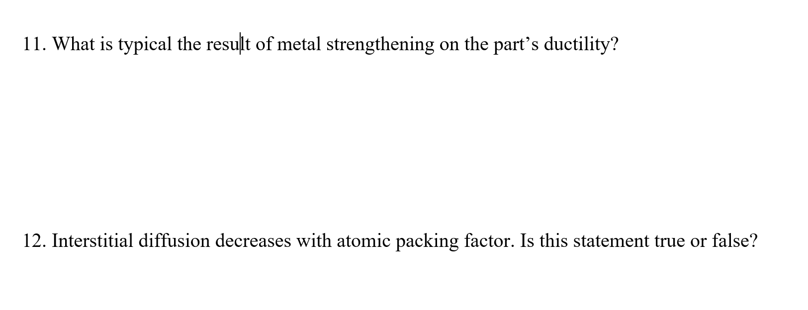 Solved 11. What is typical the result of metal strengthening | Chegg.com