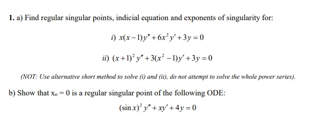 Solved a) ﻿Find regular singular points, indicial equation | Chegg.com