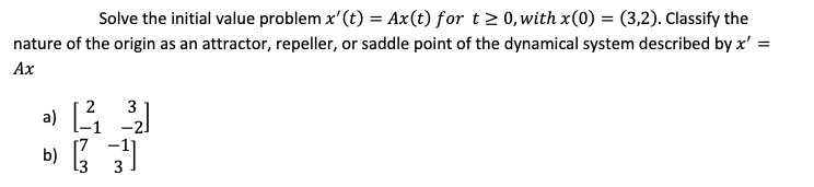 Solved Solve the initial value problem x′(t)=Ax(t) for t≥0, | Chegg.com