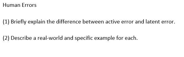 Solved Human Errors (1) Briefly explain the difference | Chegg.com