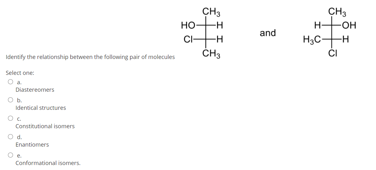 Solved HO CH3 -H -H CH3 CH3 ОН H3C- -H and CI- 여 CI Identify | Chegg.com