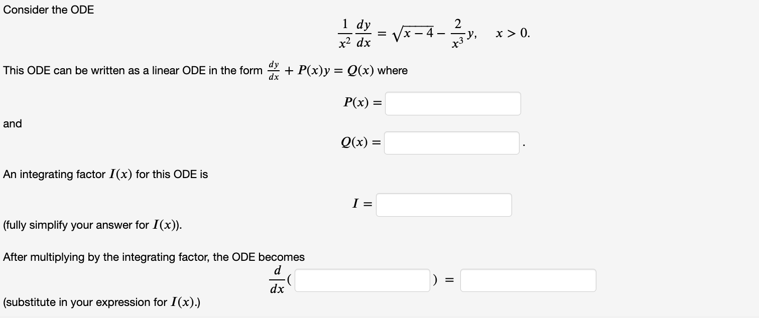 Solved Consider the ODE x21dxdy=x−4−x32y,x>0 This ODE can be | Chegg.com