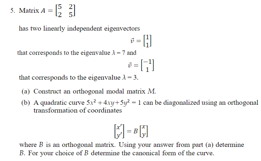 Solved MatrixA=[5225] has two linearly independent | Chegg.com