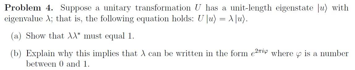 Solved Problem 4. Suppose a unitary transformation U has a | Chegg.com
