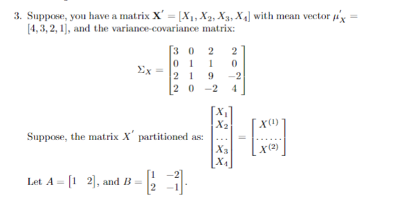 Solved 3. Suppose, you have a matrix X′=[X1,X2,X3,X4] with | Chegg.com