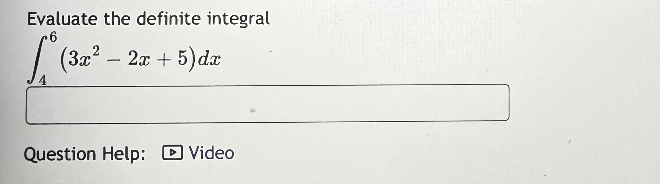 Solved Evaluate the definite integral ∫16(3x2−2x+5)dx | Chegg.com