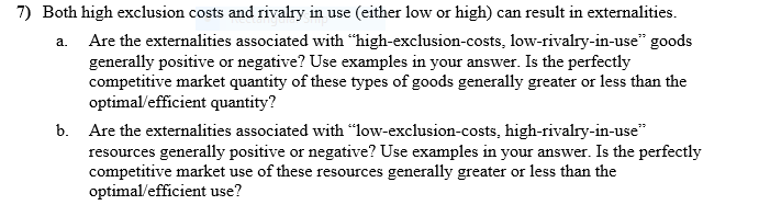 Solved 7) Both high exclusion costs and rivalry in use | Chegg.com