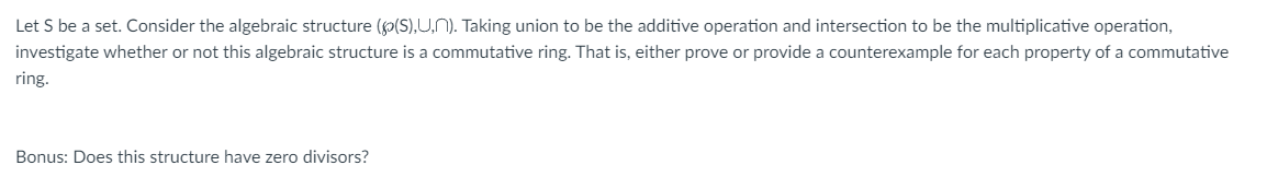 Solved Let S be a set. Consider the algebraic structure | Chegg.com