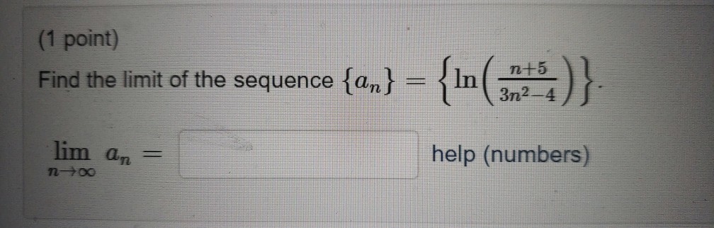Solved (1 point) Find the limit of the sequence {an} NE lim | Chegg.com