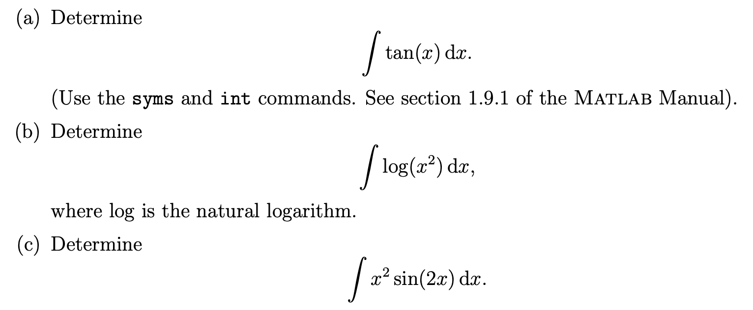 Solved (a) Determine ∫tan(x)dx. (Use the syms and int | Chegg.com