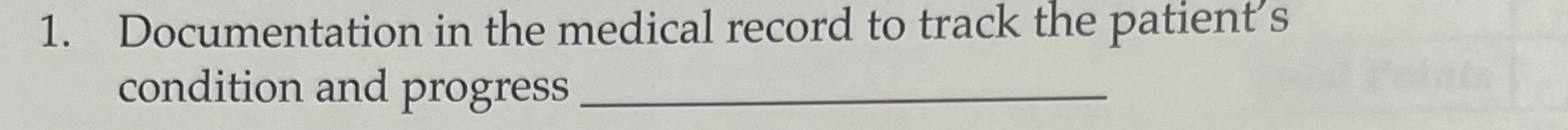 Solved Documentation in the medical record to track the | Chegg.com