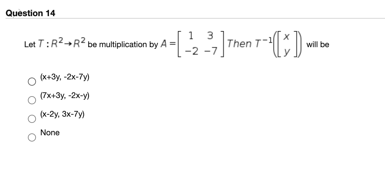 Solved Question 14 Let T: R2-R2 be multiplication by A = A-1 | Chegg.com