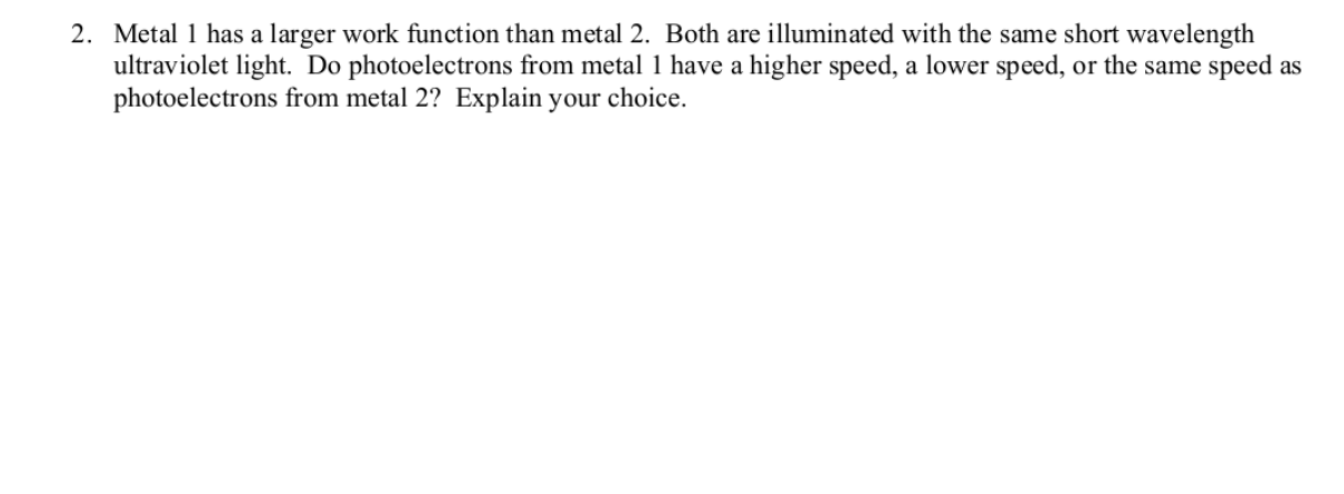 Solved 2. Metal 1 has a larger work function than metal 2. | Chegg.com