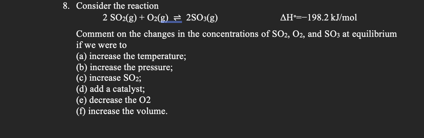 Solved 8. Consider the reaction 2 SO2(g) + O2(g) = 2803(g) | Chegg.com