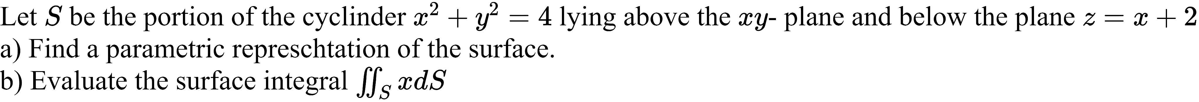 Solved Let S ﻿be the portion of the cyclinder x2+y2=4 ﻿lying | Chegg.com