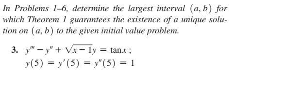 Solved In Problems 1-6, determine the largest interval (a,b) | Chegg.com