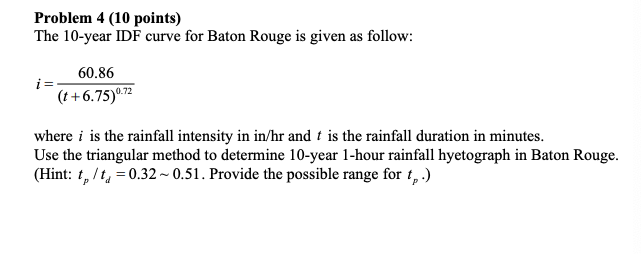 Solved Problem 4 (10 points) The 10-year IDF curve for Baton | Chegg.com