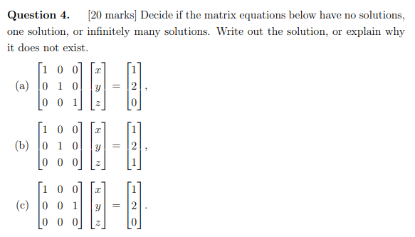 Solved Question 4. [20 marks] Decide if the matrix equations | Chegg.com