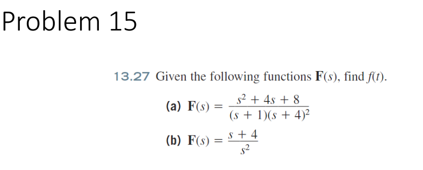 Solved Problem 15 13.27 Given the following functions F(s), | Chegg.com
