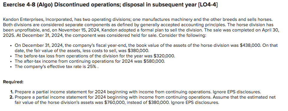 Solved Exercise 4-8 (Algo) Discontinued operations; disposal | Chegg.com