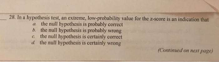 Solved 28. In a hypothesis test, an extreme, low-probability | Chegg.com
