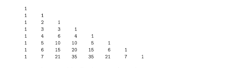 Solved generate the Yang Hui (Pascal)’s Triangle and show it | Chegg.com