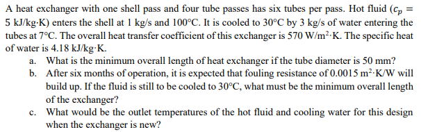 A heat exchanger with one shell pass and four tube | Chegg.com