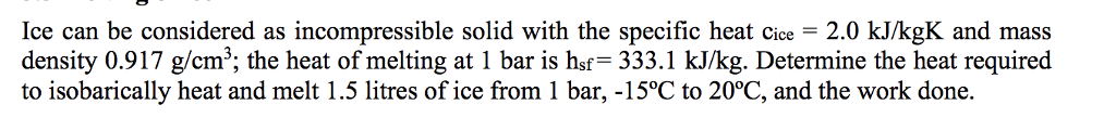 Solved Ice can be considered as incompressible solid with | Chegg.com