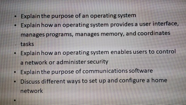 Solved Explain the purpose of an operating system Explain | Chegg.com