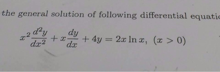 Solved the general solution of following differential equati | Chegg.com