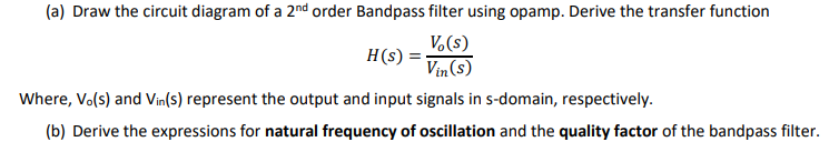 Solved (a) Draw the circuit diagram of a 2nd order Bandpass | Chegg.com