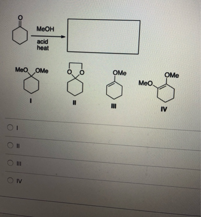 Solved MeOH acid heat MeO OMe OMe OMe Meo IV O Il | Chegg.com