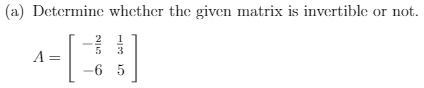 Solved (a) Determine whether the given matrix is invertible | Chegg.com