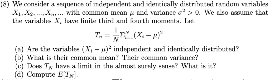 Solved 8) We consider a sequence of independent and | Chegg.com