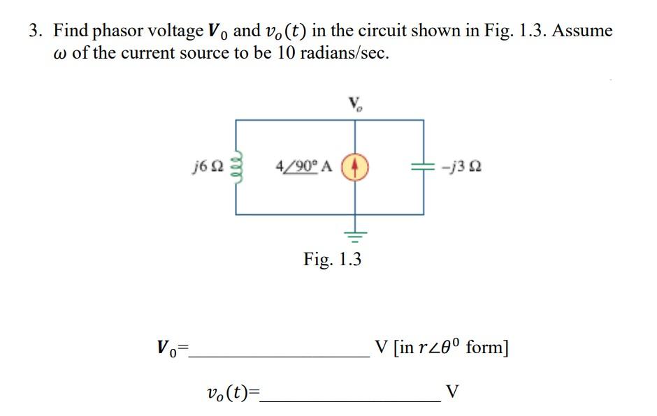 Solved 3. Find phasor voltage V, and vo(t) in the circuit | Chegg.com