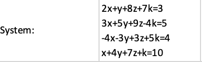 Solved 2x+y+8z+7k=33x+5y+9z−4k=5−4x−3y+3z+5k=4x+4y+7z+k=10 | Chegg.com