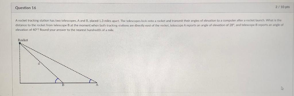 Solved Question 16 2/10 pts A rocket tracking station has | Chegg.com