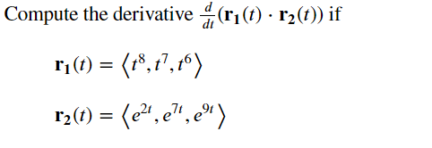 Solved Compute the derivative dtd(r1(t)⋅r2(t)) if | Chegg.com