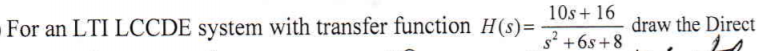 Solved 10s + 16 For an LTI LCCDE system with transfer | Chegg.com
