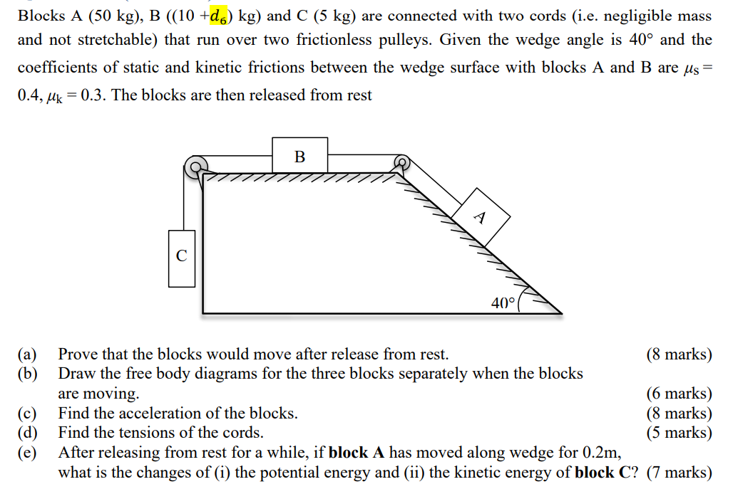 Solved D6=5 ﻿Blocks A(50kg),B((10+d6)kg) ﻿and C(5kg) ﻿are | Chegg.com