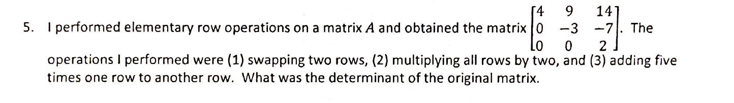 Solved 5. I performed elementary row operations on a matrix | Chegg.com