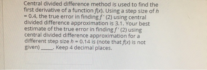 Solved Central divided difference method is used to find the | Chegg.com