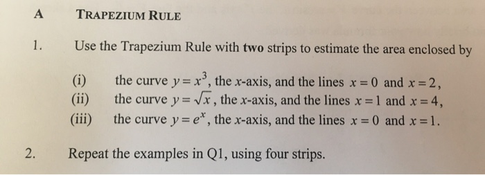 Solved A TRAPEZIUM RULE 1. Use the Trapezium Rule with two | Chegg.com