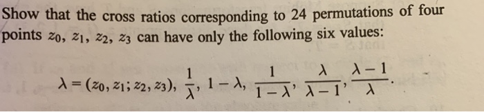 Solved Show that the cross ratios corresponding to 24 | Chegg.com